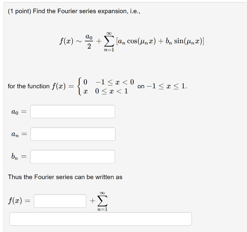 Solved (1 point) Find the Fourier series expansion, i.e., | Chegg.com