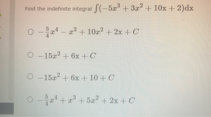 Solved Find the indefinite integral integral (-5x^3 + 3x^2 + | Chegg.com