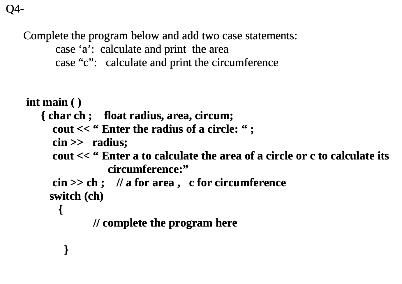 Solved Q4- Complete the program below and add two case | Chegg.com