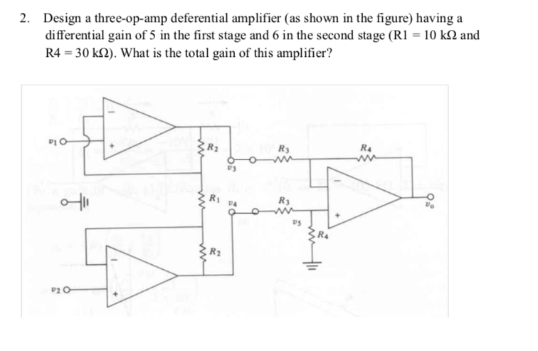 Solved 2. Design a three-op-amp deferential amplifier (as | Chegg.com