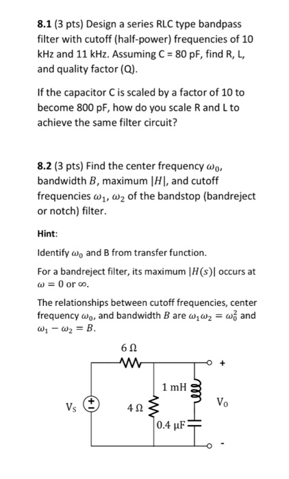 Solved Design a series RLC type bandpass filter with cutoff | Chegg.com