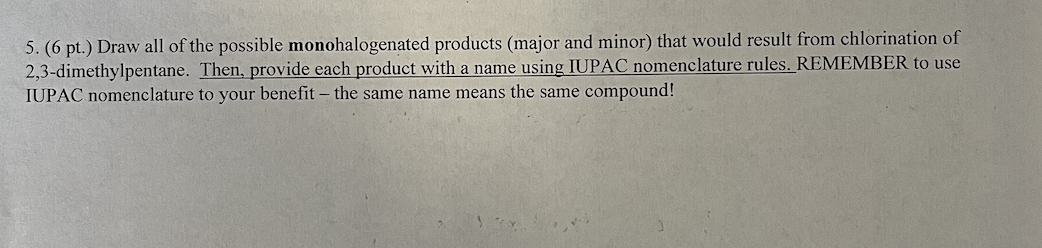 Solved 5. (6 pt.) Draw all of the possible monohalogenated | Chegg.com