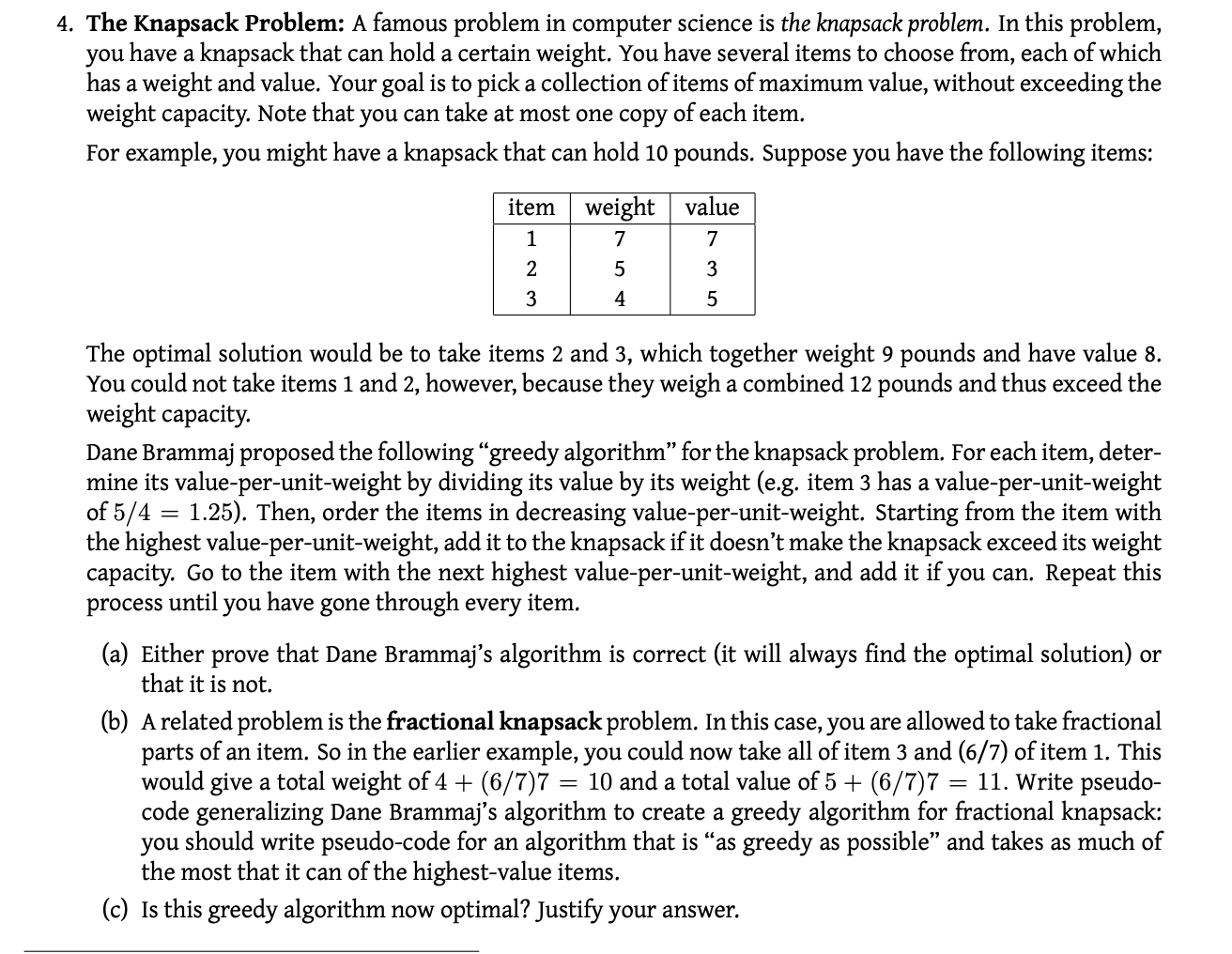 Solved 4. The Knapsack Problem: A famous problem in computer | Chegg.com