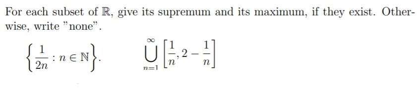 Solved For each subset of R, give its supremum and its | Chegg.com
