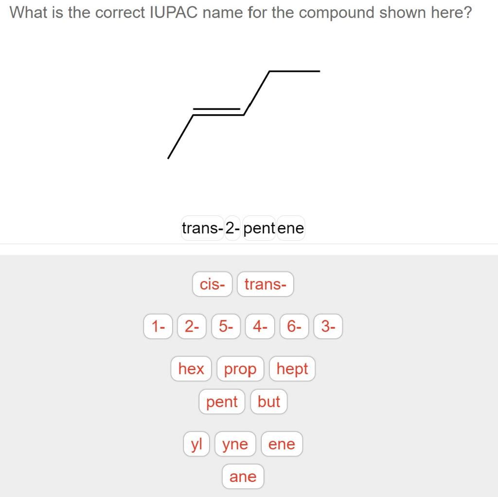 Solved What is the correct IUPAC name for the compound shown | Chegg.com