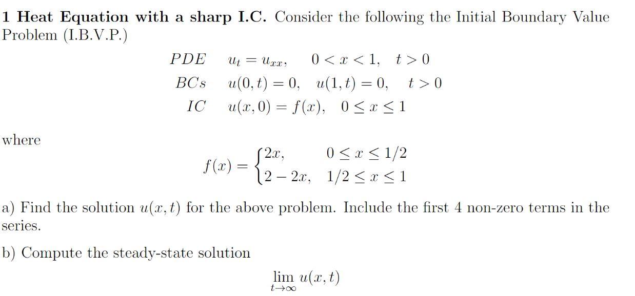 Solved 1 Heat Equation with a sharp I.C. Consider the | Chegg.com