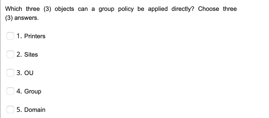 Solved Which three (3) objects can a group policy be applied | Chegg.com
