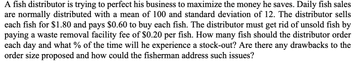 Solved A fish distributor is trying to perfect his business | Chegg.com