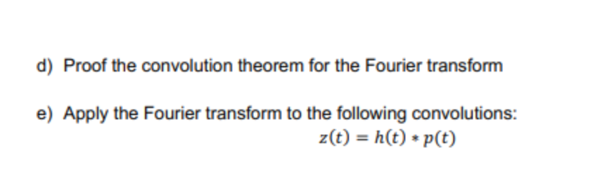 Solved d) Proof the convolution theorem for the Fourier | Chegg.com
