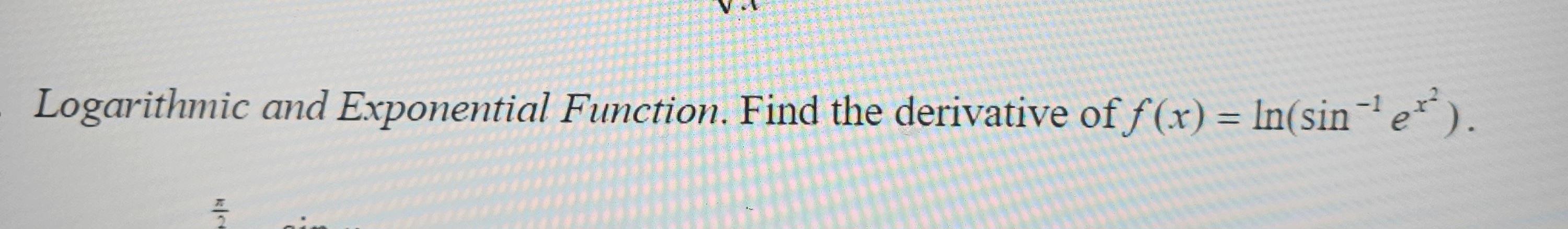 Solved Logarithmic and Exponential Function. Find the | Chegg.com