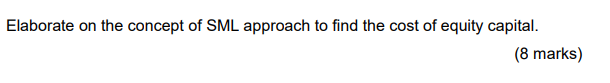 Solved Elaborate on the concept of SML approach to find the | Chegg.com