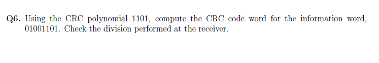 Solved 26. Using the CRC polynomial 1101, compute the CRC | Chegg.com