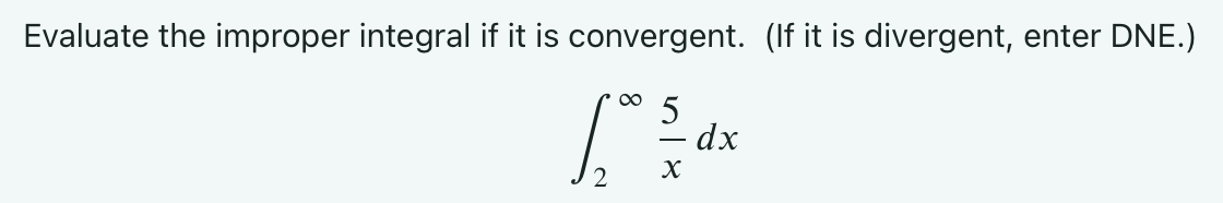 Solved Evaluate the improper integral if it is convergent. | Chegg.com