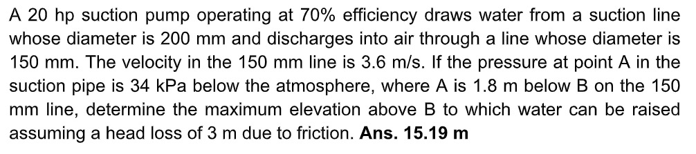 Solved A 20hp suction pump operating at 70% efficiency draws | Chegg.com