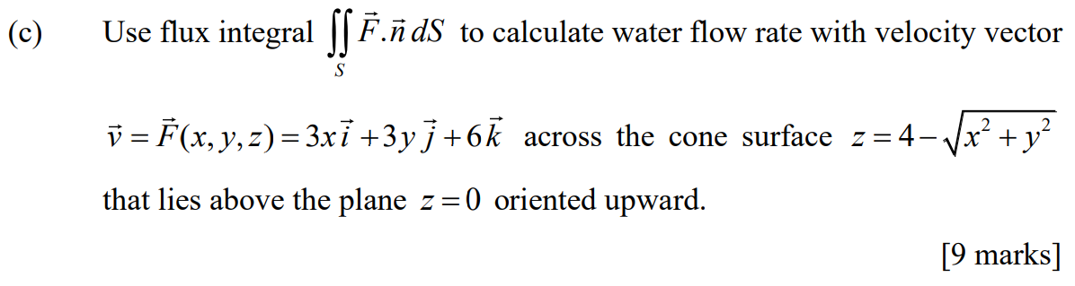 Solved (c) Use flux integral [[F.ñ ds to calculate water | Chegg.com
