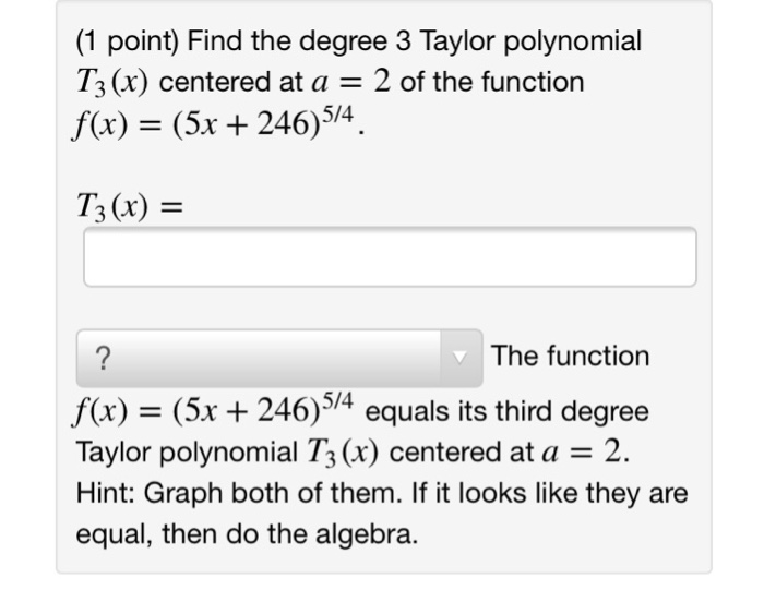 Solved (1 point) Find the degree 3 Taylor polynomial T3 (x) | Chegg.com Solved (1 point) Find the degree 3 Taylor polynomial T3 (x) | Chegg.com