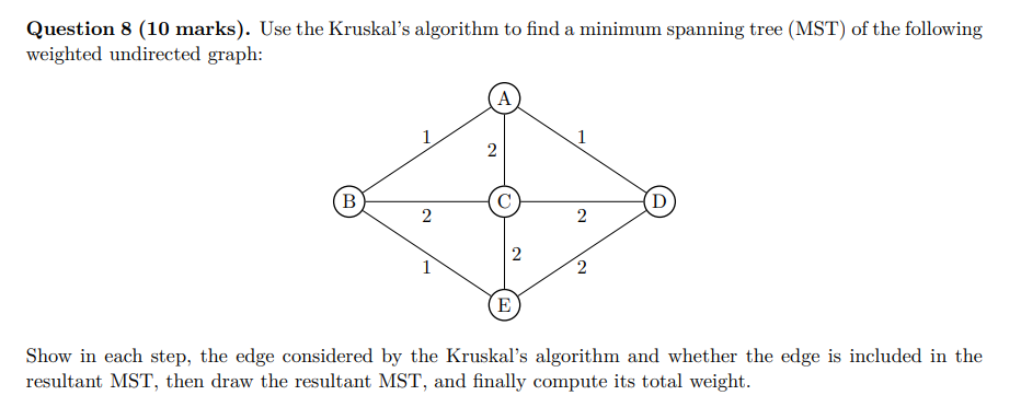 Solved Question 8 (10 marks). Use the Kruskal's algorithm to | Chegg.com