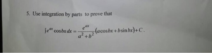 Solved Use integration by parts to prove that integral e^ax | Chegg.com