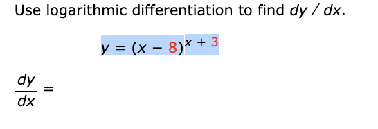 Solved Use logarithmic differentiation to find dy/dx. | Chegg.com
