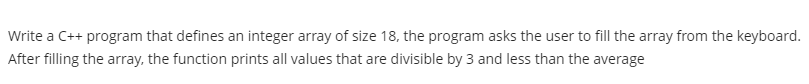 Solved Write a C++ program that defines an integer array of | Chegg.com