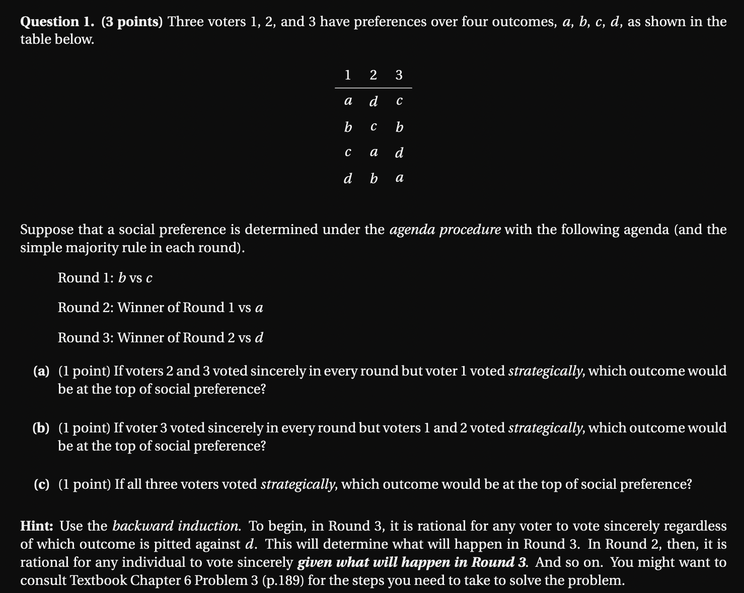 Solved Question 1. (3 points) Three voters 1,2 , and 3 have | Chegg.com Solved Question 1. (3 points) Three voters 1,2 , and 3 have | Chegg.com