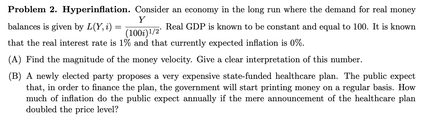 Solved Problem 2. Hyperinflation. Consider an economy in the | Chegg.com