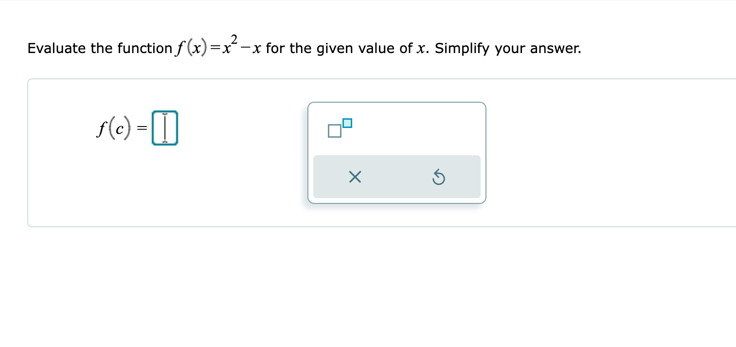Solved Evaluate the function f(x)=x2−x for the given value | Chegg.com