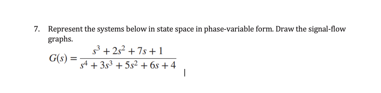 Solved 7. Represent the systems below in state space in | Chegg.com