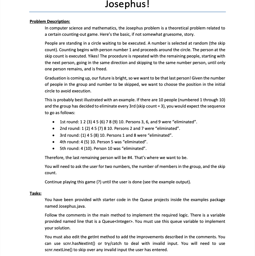Solved Josephus! Problem Description: In computer science | Chegg.com