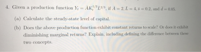 Solved Given a production function Y,-AK1/3L2/3, if A = 2, L | Chegg.com