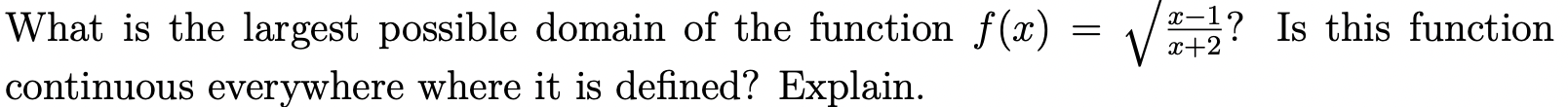 Solved What is the largest possible domain of the function | Chegg.com