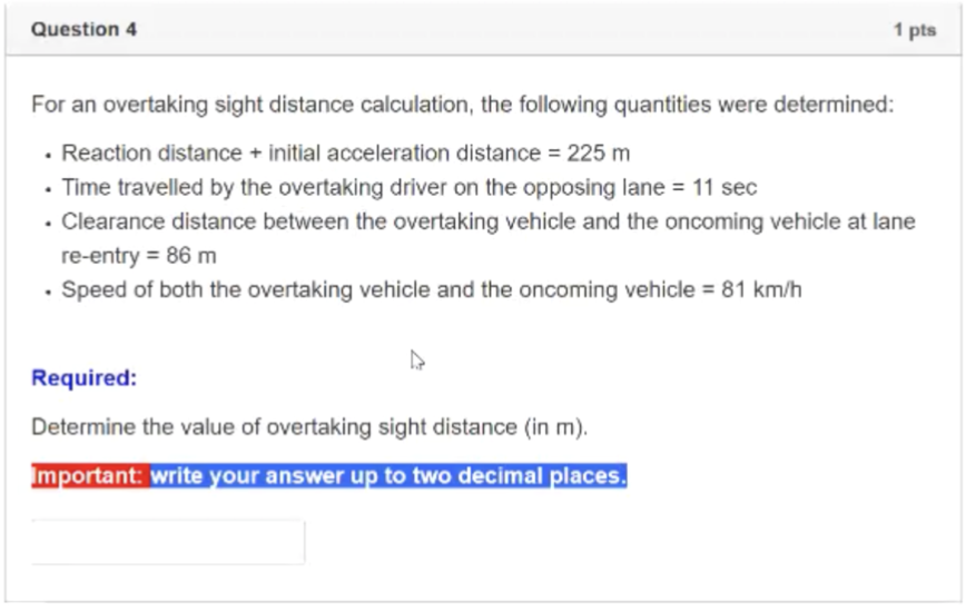 Solved Question 4 1 pts For an overtaking sight distance | Chegg.com