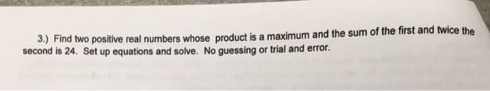 Solved 3) Write two positive real numbers whose product is a | Chegg.com