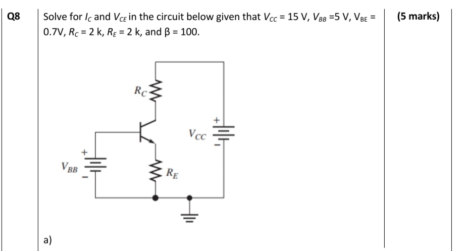 Solved Q8 ﻿Solve for IC ﻿and VCE ﻿in the circuit below given | Chegg.com