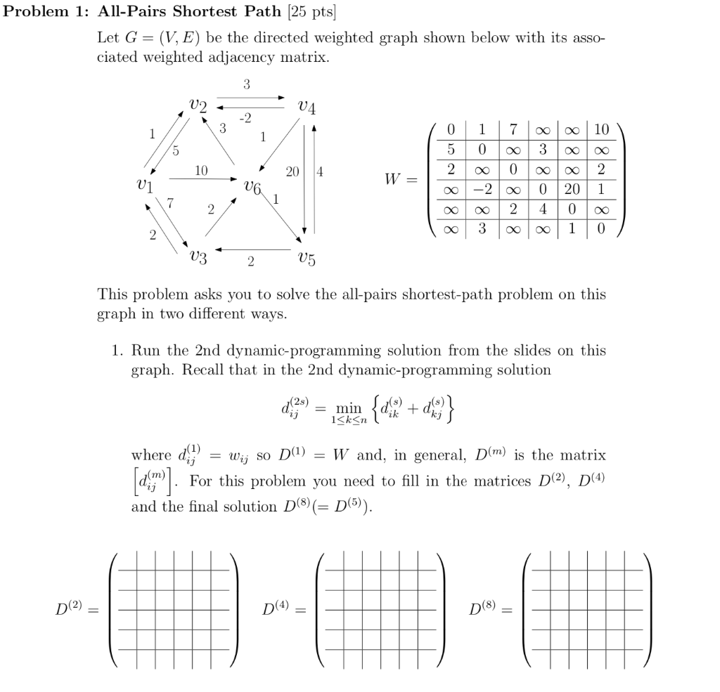 Problem 1: All-Pairs Shortest Path [25 pts Let G- (V, | Chegg.com