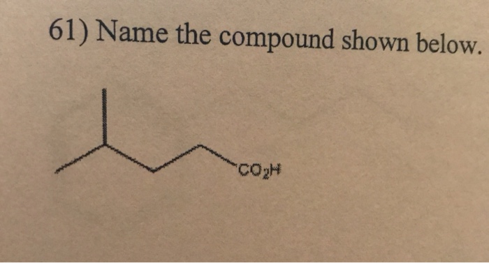 Solved 60) Name the compound shown below. CO2H | Chegg.com