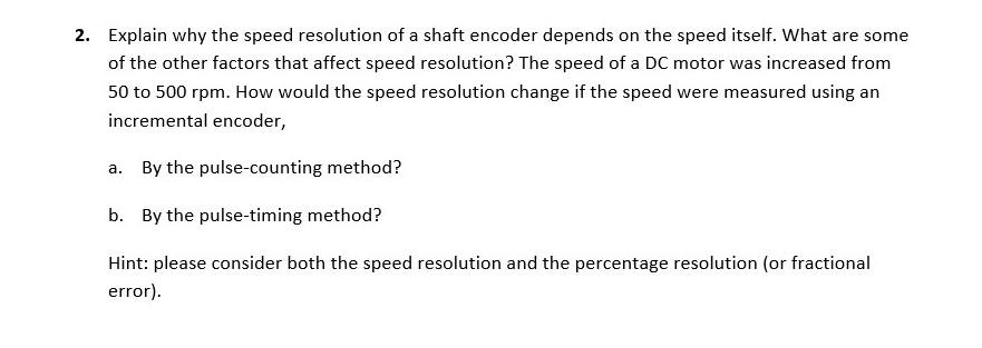 Solved 2. Explain why the speed resolution of a shaft | Chegg.com