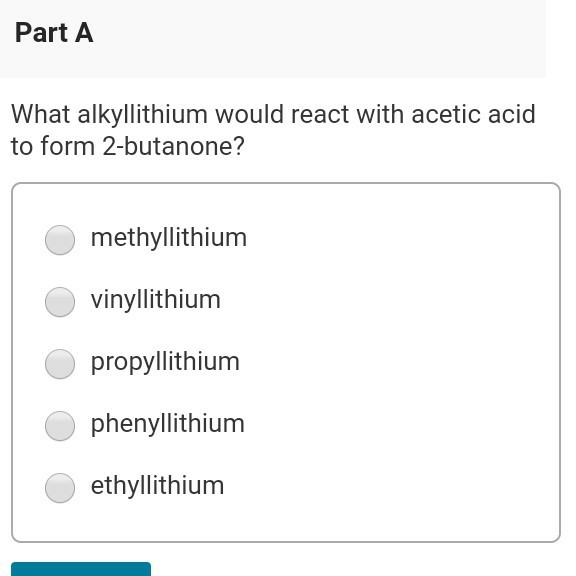 Solved Part A What alkyllithium would react with acetic acid | Chegg.com