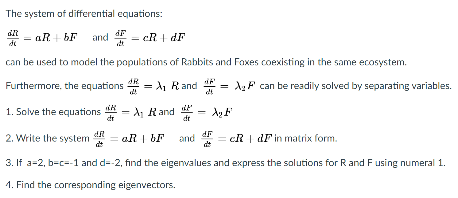 Solved The system of differential equations: dR dt aR+bF and | Chegg.com