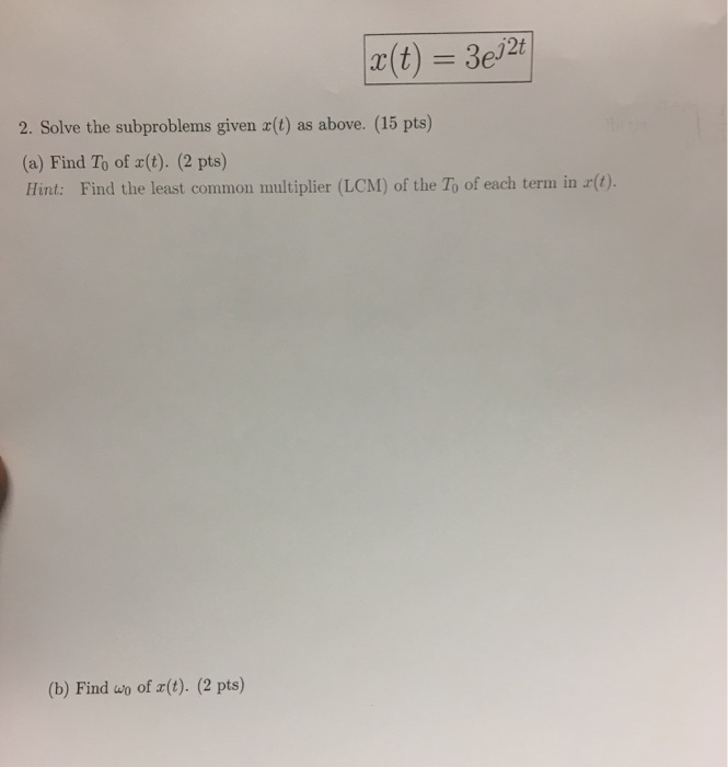 Solved x(t) = 3eJ2t 2. Solve the subproblems given r(t) as | Chegg.com