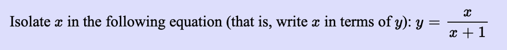 Solved Isolate x in the following equation (that is, write | Chegg.com