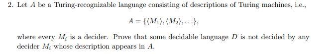 Solved 2. Let A be a Turing-recognizable language consisting | Chegg.com