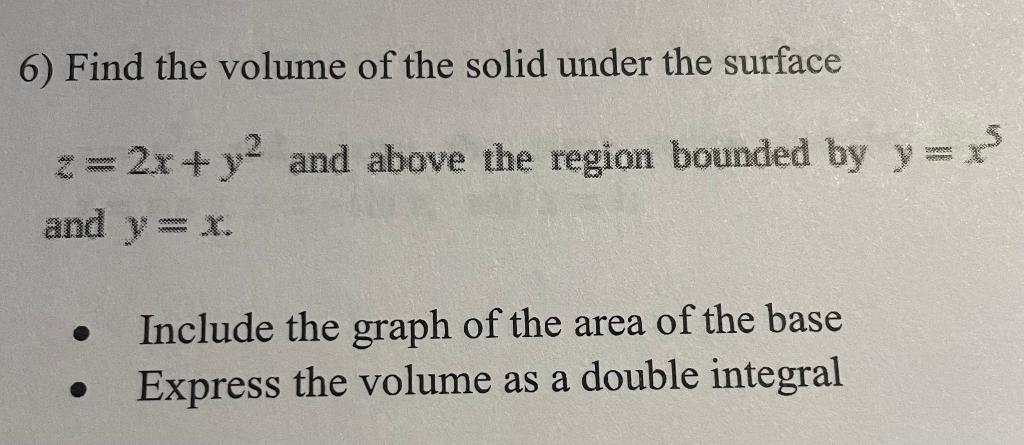 Solved 6) Find the volume of the solid under the surface | Chegg.com