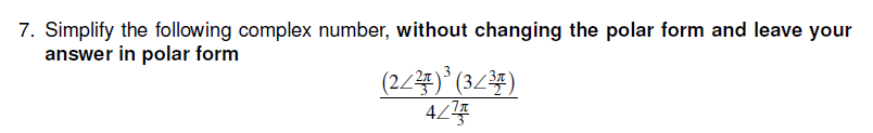 Solved 7. Simplify the following complex number, without | Chegg.com