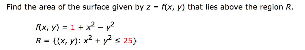 Solved Find the area of the surface given by z - f(x, y) | Chegg.com