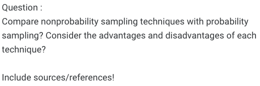 Solved Question: Compare nonprobability sampling techniques | Chegg.com