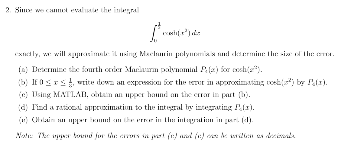 Solved 2. Since we cannot evaluate the integral 1 * cosh(cº) | Chegg.com