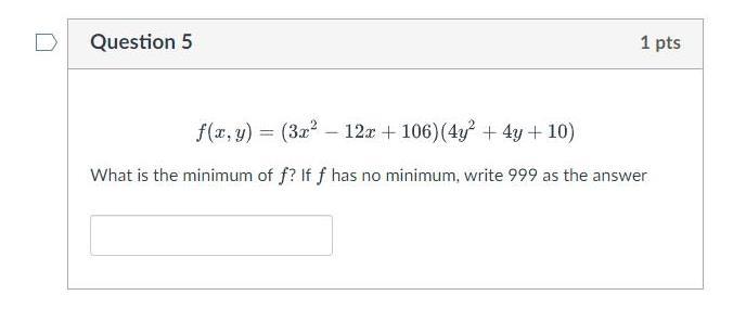 Solved f(x,y)=(3x2−12x+106)(4y2+4y+10) What is the minimum | Chegg.com