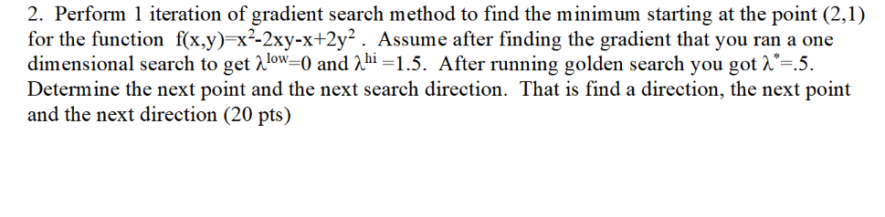 Solved 2. Perform 1 iteration of gradient search method to | Chegg.com