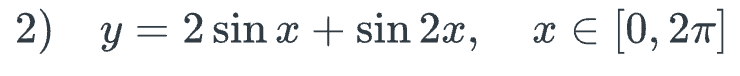 2) y=2sinx+sin2x,x∈[0,2π]h) Find the x-intercepts and | Chegg.com